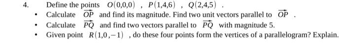 Solved 4. Define the points O(0,0,0),P(1,4,6),Q(2,4,5). - | Chegg.com