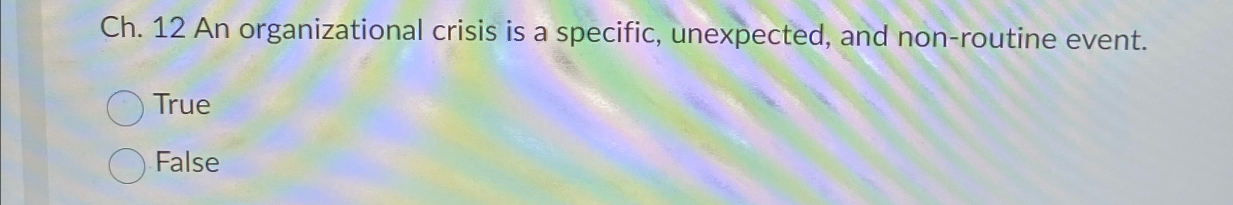 Solved Ch. 12 ﻿An organizational crisis is a specific, | Chegg.com