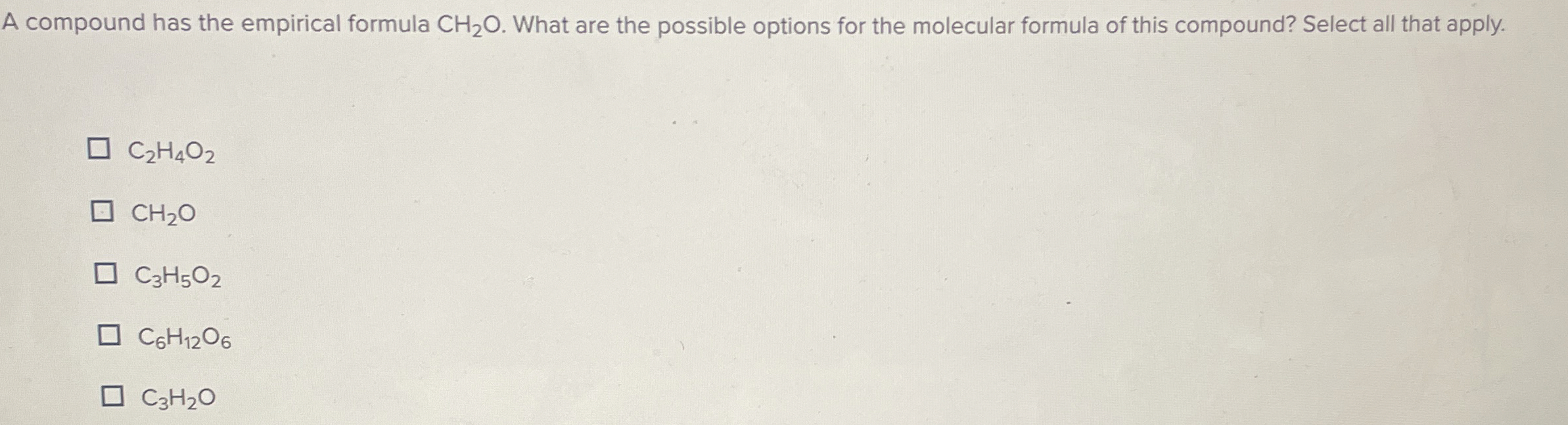 Solved A compound has the empirical formula CH2O. ﻿What are | Chegg.com