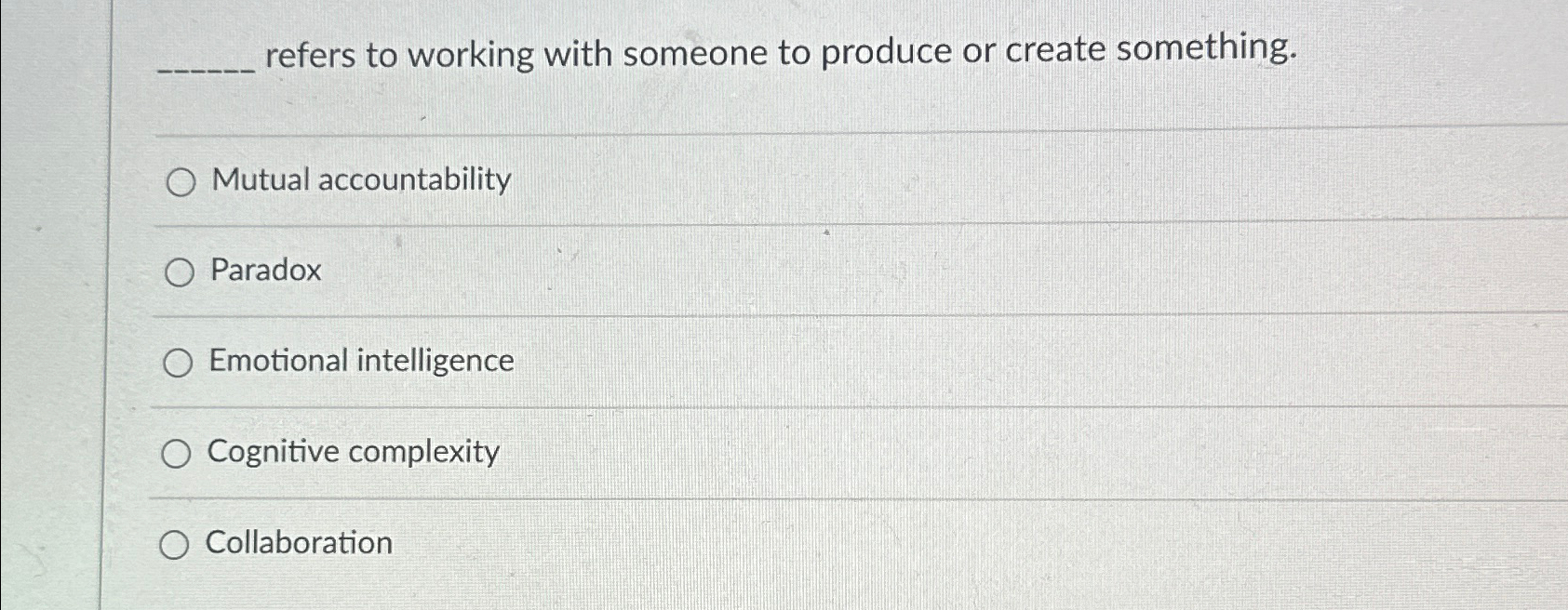 Solved refers to working with someone to produce or create | Chegg.com