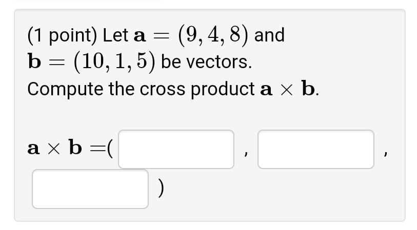 Solved (1 ﻿point) ﻿Let a=(9,4,8) ﻿and b=(10,1,5) ﻿be | Chegg.com