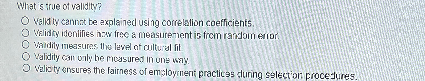 Solved What is true of validity?Validity cannot be explained | Chegg.com
