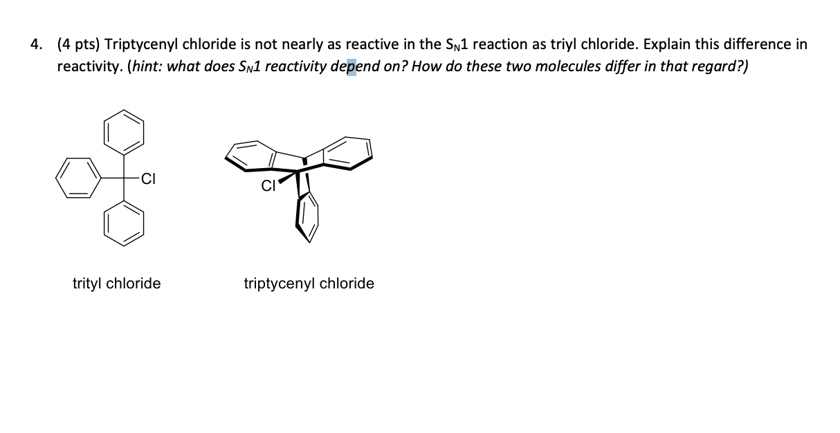 Solved 4. (4 ﻿pts) ﻿Triptycenyl chloride is not nearly as | Chegg.com