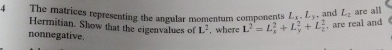 Solved 4 ﻿The matrices representing the angular momentum | Chegg.com