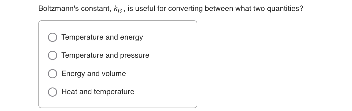 Solved Boltzmann's constant, kB, ﻿is useful for converting | Chegg.com