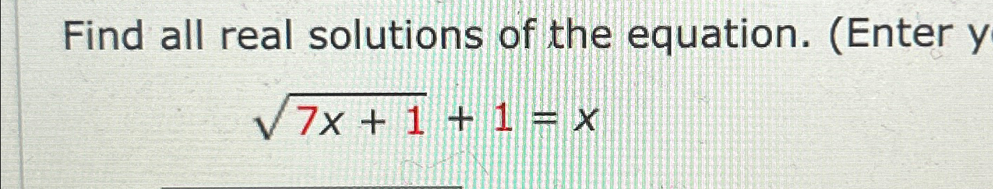 Solved Find all real solutions of the equation7x+12+1=x | Chegg.com