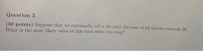 Solved (30 points) Suppose that we continually roll a die | Chegg.com