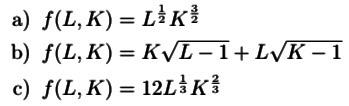 Solved f(L,K)=L21K23 f(L,K)=KL−1+LK−1 f(L,K)=12L31K32 | Chegg.com