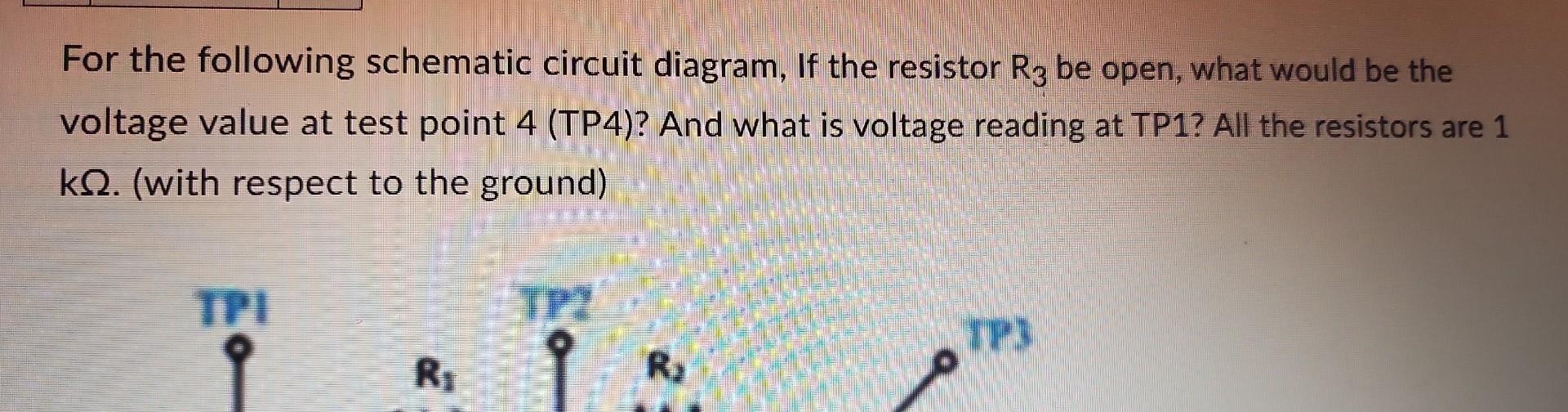 Solved For the following schematic circuit diagram, If the | Chegg.com