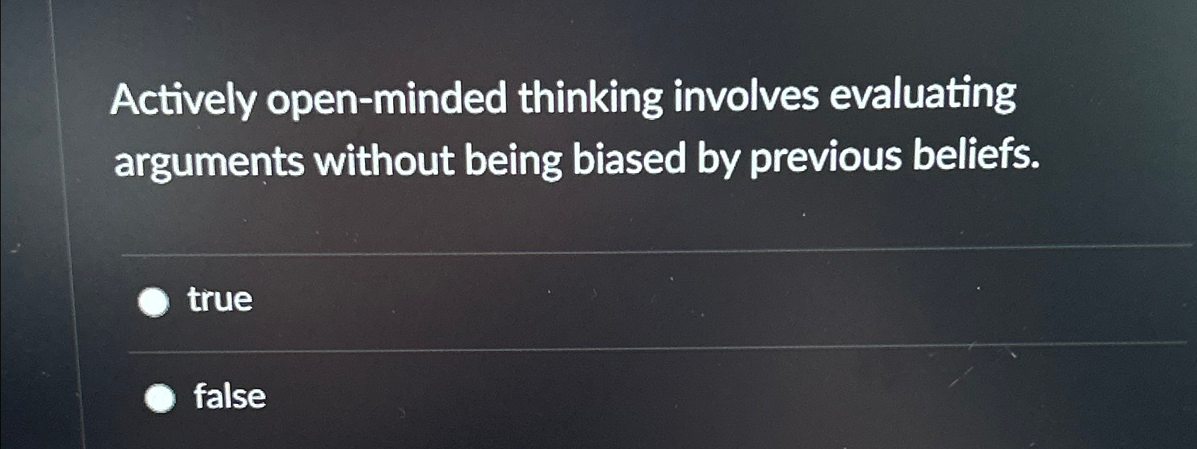 Solved Actively open-minded thinking involves evaluating | Chegg.com