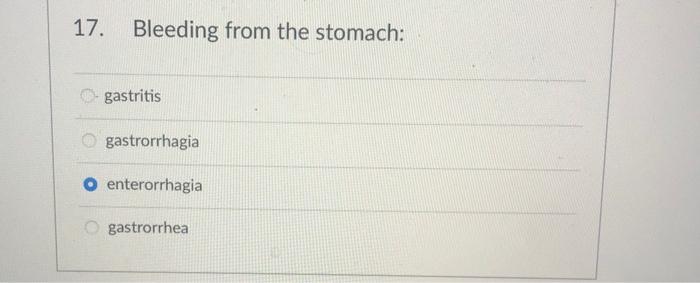 Solved 17. Bleeding from the stomach: gastritis | Chegg.com