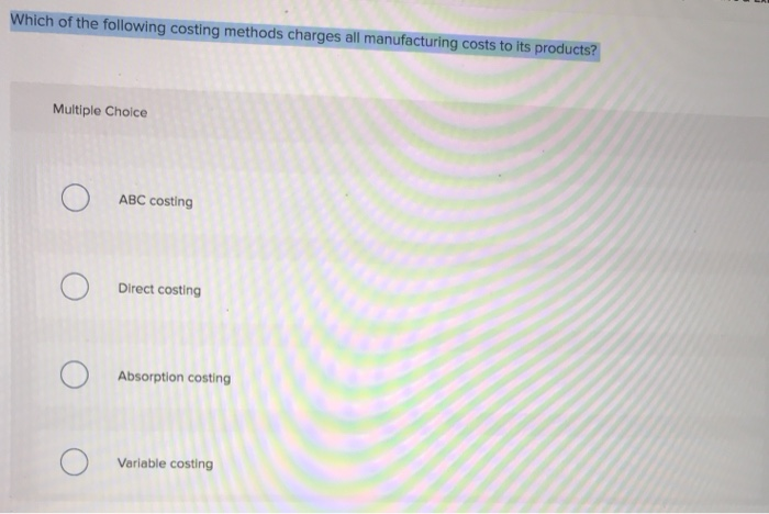 Solved Which of the following costing methods charges all | Chegg.com