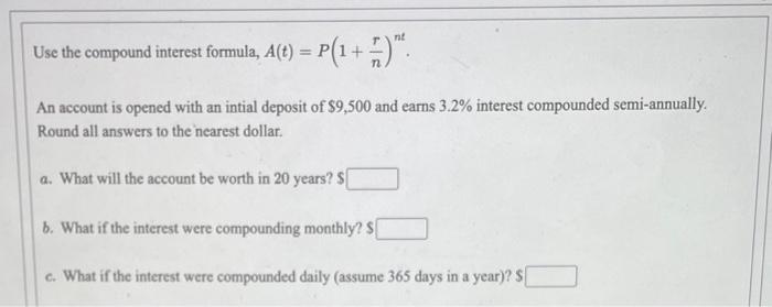 Solved Use the compound interest formula, A(t)=P(1+nr)nt. An | Chegg.com