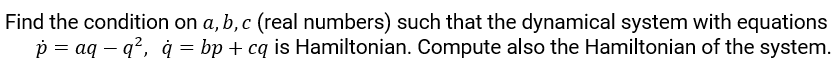 Solved Find the condition on a,b,c (real numbers) ﻿such that | Chegg.com