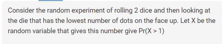 Solved Consider the random experiment of rolling 2 dice and | Chegg.com
