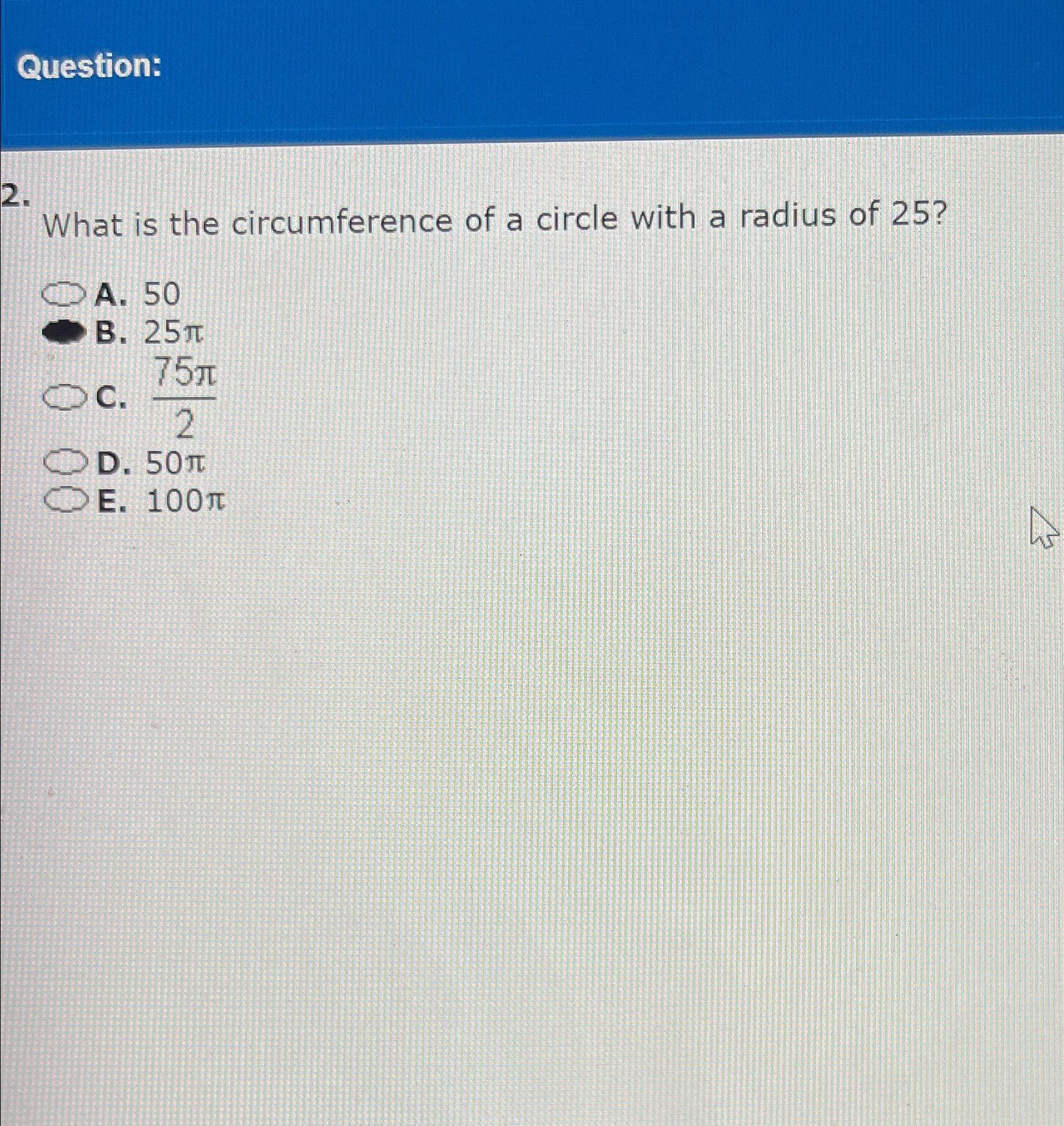 Solved Question:2. ﻿What is the circumference of a circle | Chegg.com