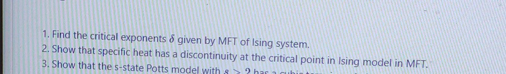 Solved 1. Find the critical exponents & given by MFT of | Chegg.com
