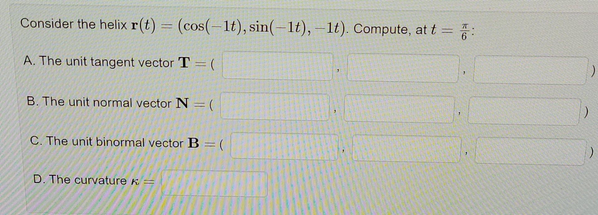 Solved Consider the helix r(t) = (cos(-1t), sin(-1t), -1t). | Chegg.com