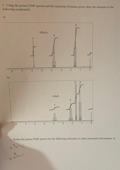 Solved 5. Using the proton NMR spectra and the molecular | Chegg.com