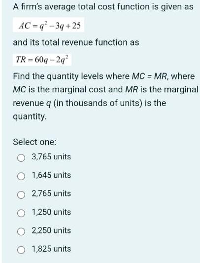 Solved A firm's average total cost function is given as | Chegg.com