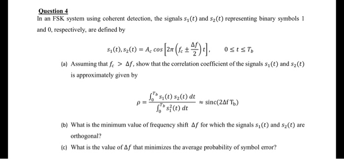 Solved Question 4 In an FSK system using coherent detection, | Chegg.com