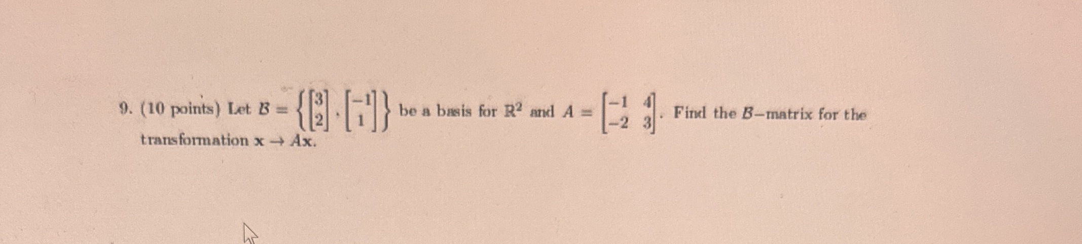 Solved (10 ﻿points) ﻿Let B={[32],[-11]} ﻿be a basis for R2 | Chegg.com