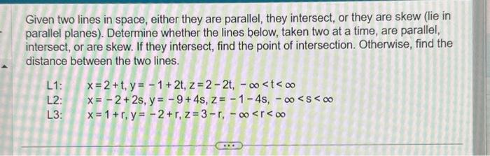 Solved Given two lines in space, either they are parallel, | Chegg.com