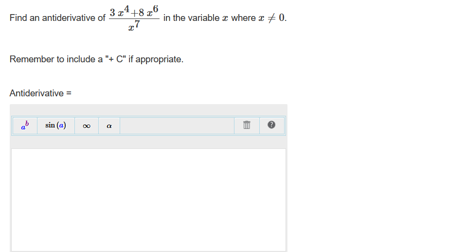 Solved Find an antiderivative of 3x4+8x6x7 ﻿in the variable | Chegg.com