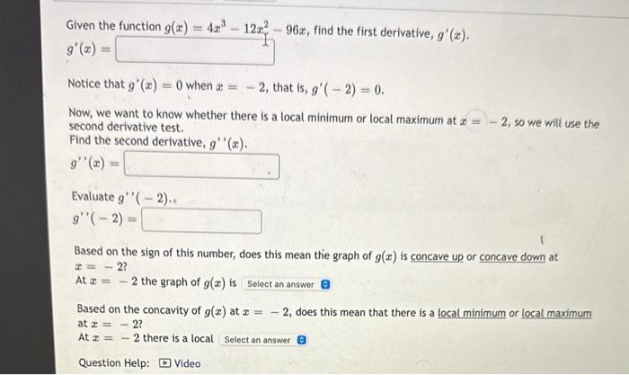 Solved Given the function g(x)=4x3−12x2−96x, find the first | Chegg.com