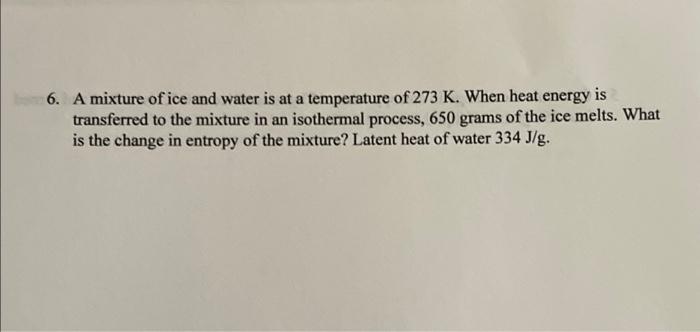Solved 6. A mixture of ice and water is at a temperature of | Chegg.com