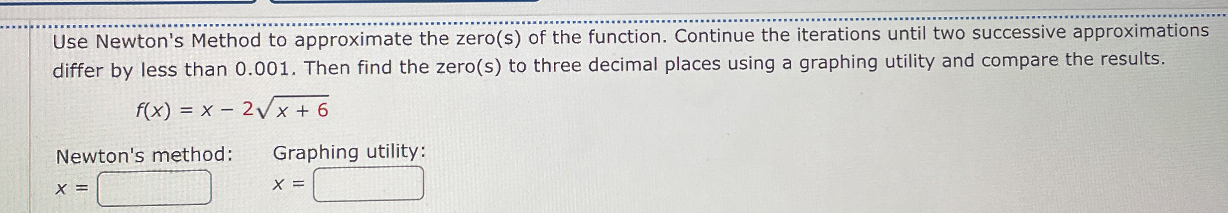Solved Use Newton's Method to approximate the zero(s) ﻿of | Chegg.com