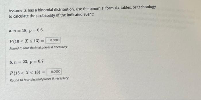 Solved Assume X has a binomial distribution. Use the | Chegg.com