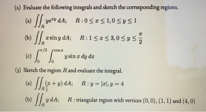 Solved (2) Evaluate the following integrals and sketch the | Chegg.com