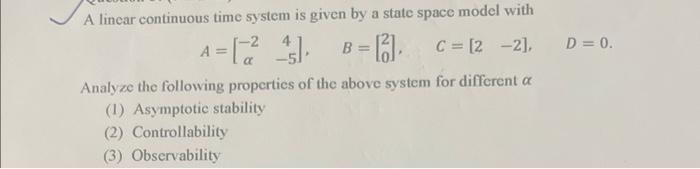 Solved A Linear Continuous Time System Is Given By A State
