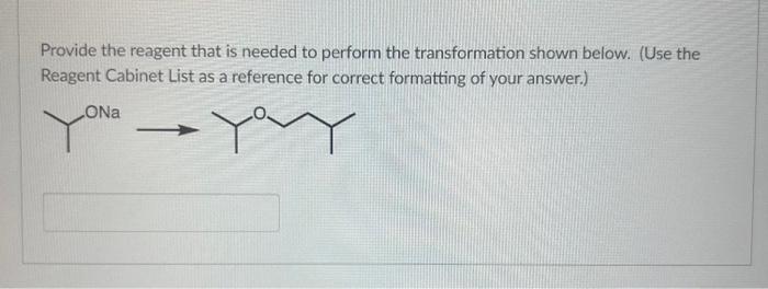 Solved Provide the reagent that is needed to perform the | Chegg.com