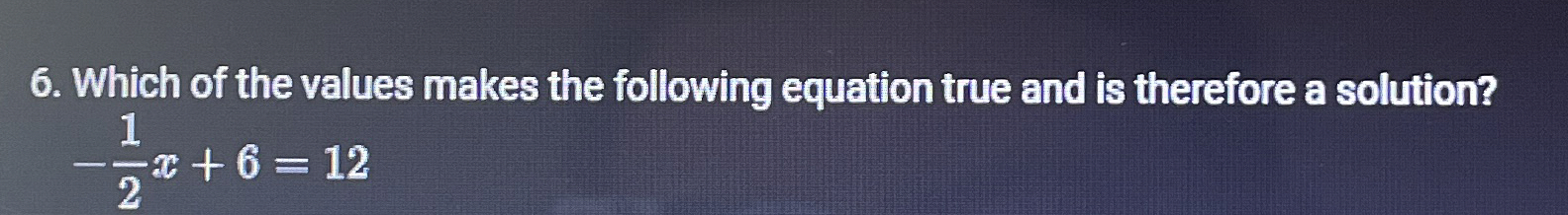 Solved Which of the values makes the following equation true | Chegg.com