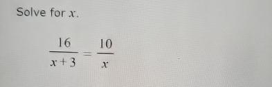 Solved Solve for x ﻿:16x+3=10x | Chegg.com