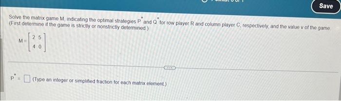 Solved Solve the matrix game M, indicating the optimal | Chegg.com