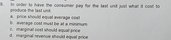 Solved In order to have the consumer pay for the last unit | Chegg.com