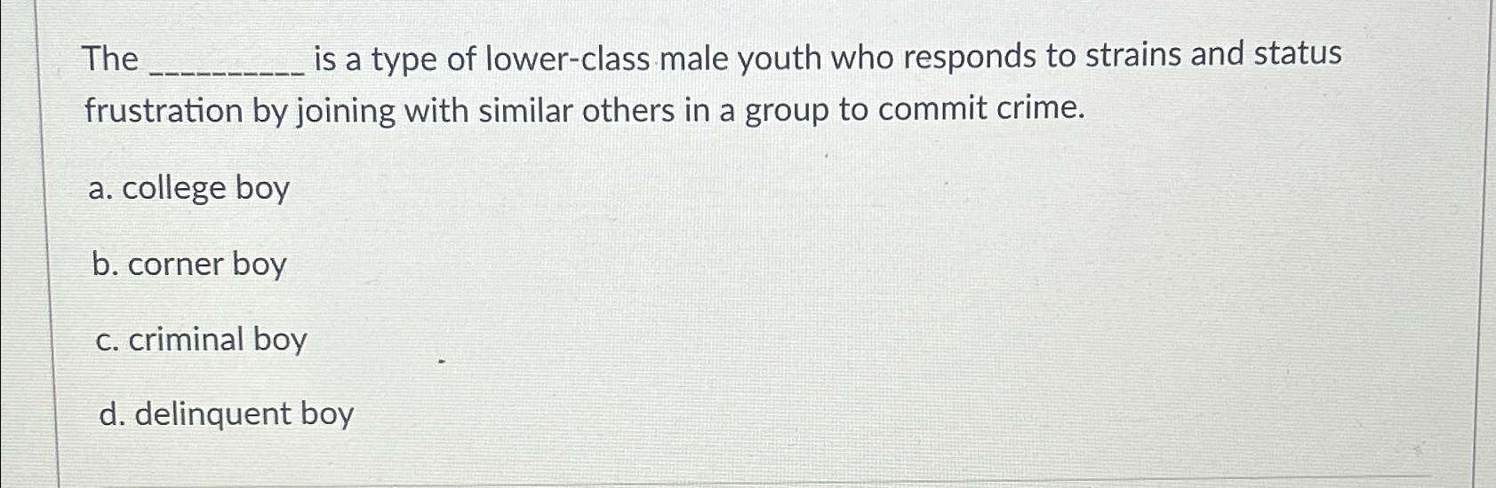 Solved The is a type of lower-class male youth who responds | Chegg.com