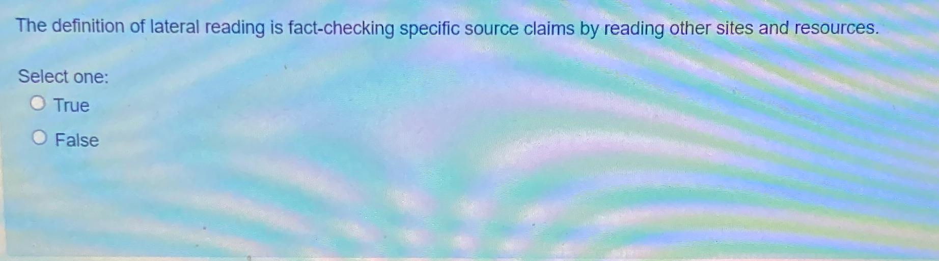 Solved The definition of lateral reading is fact-checking | Chegg.com