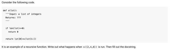 Solved Consider the following code. def s(lst): ''Input: a | Chegg.com