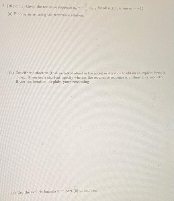 Solved 2 2. (10 points) Given the recursive sequence a = - | Chegg.com