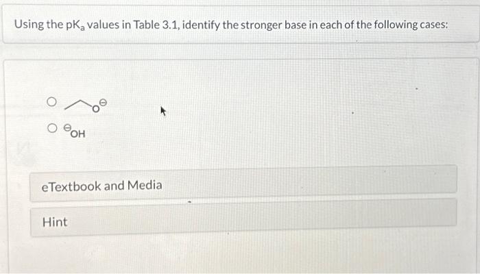 Solved Using the pKą values in Table 3.1, identify the | Chegg.com