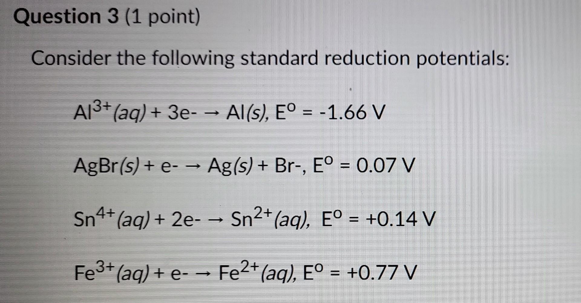 Solved Consider the following standard reduction potentials: | Chegg.com