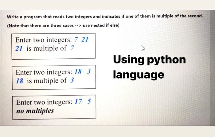 Solved Write a program that reads two integers and indicates | Chegg.com