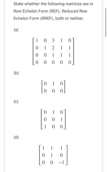 Solved State whether the following matrices are in Row | Chegg.com