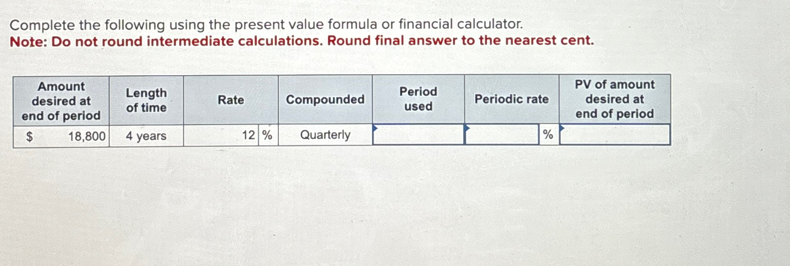 Solved Complete the following using the present value | Chegg.com