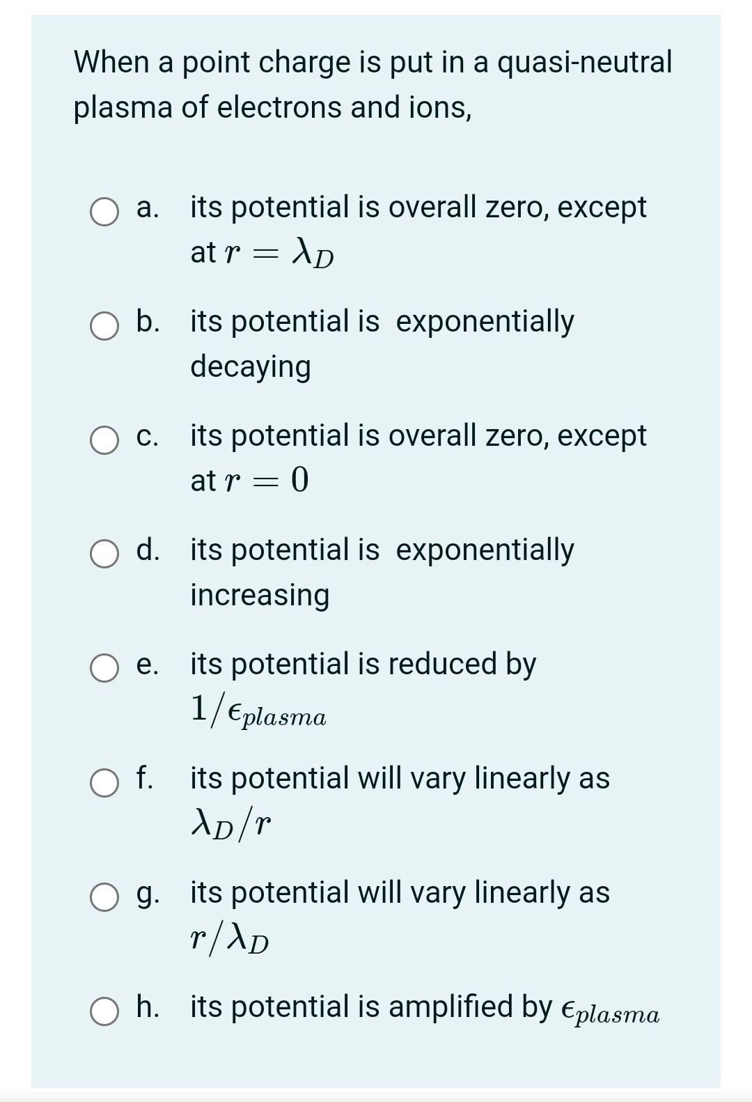 Solved When a point charge is put in a quasi-neutral plasma | Chegg.com