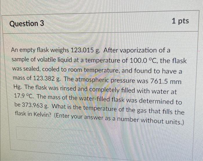 Solved An empty flask weighs 123.015 g. After vaporization | Chegg.com